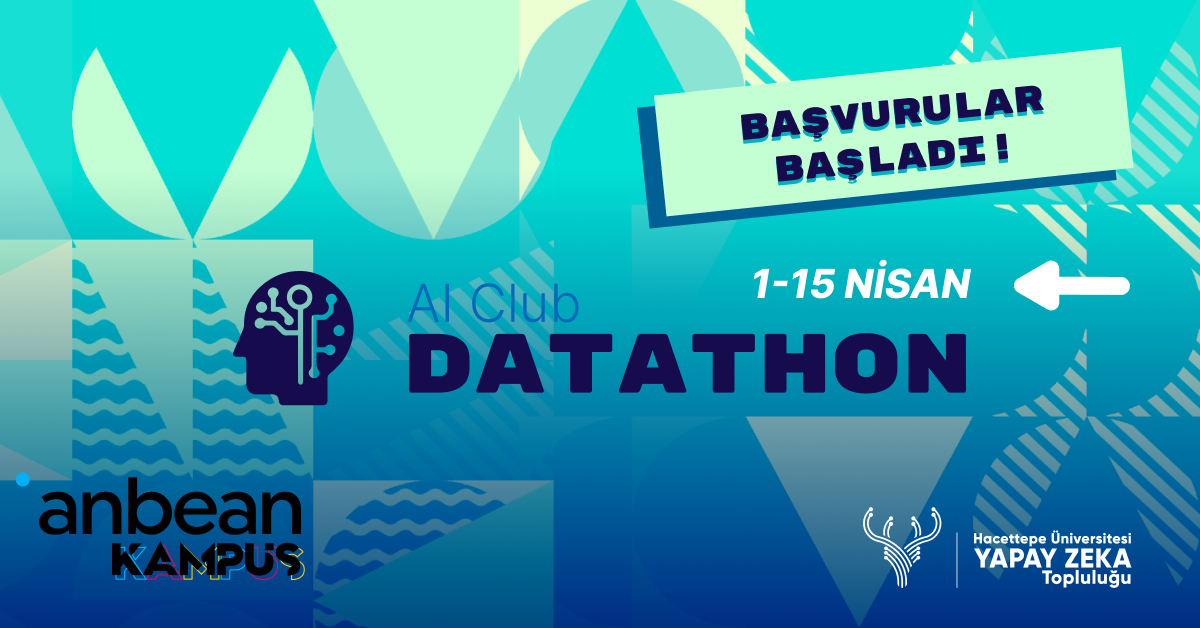 AI Club Datathon - Son Başvuru Tarihi: 15.04.2024 - anbean KAMPÜS