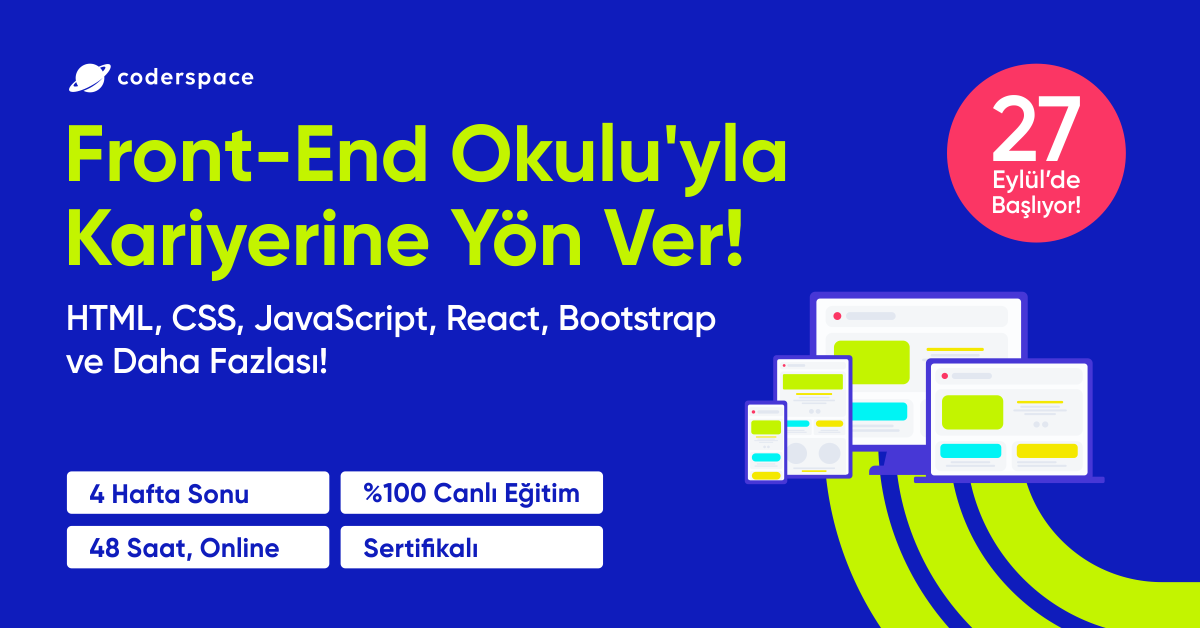 Coderspace Front-End Okulu - Son Kayıt Tarihi: 25.09.2025 - anbean KAMPÜS