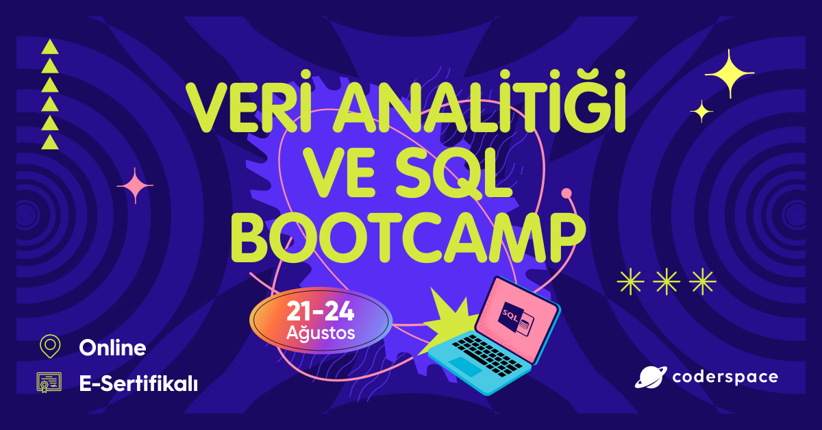 Coderspace Veri Analitiği ve SQL Bootcamp - Son Kayıt Tarihi: 19.08. ...
